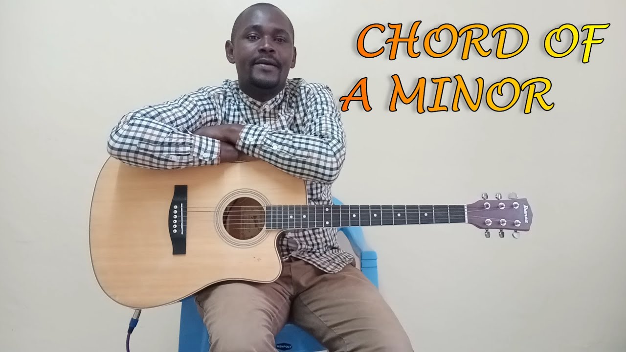 THE CHORD OF A MINOR ON ACOUSTIC GUITER - YouTube