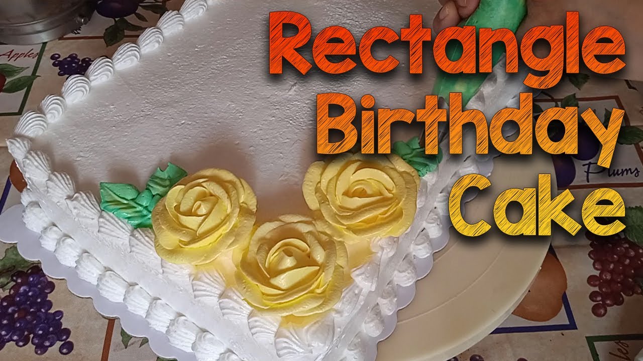 RECTANGLE SIMPLE BIRTHDAY CAKE | MEDYO FAILED NA BOILED ICING - YouTube