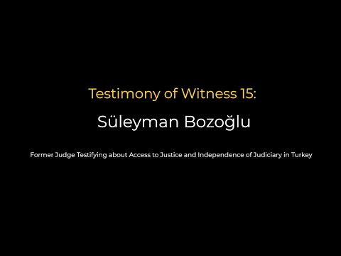 Former Judge Süleyman Bozoğlu testifies at #TurkeyTribunal2021