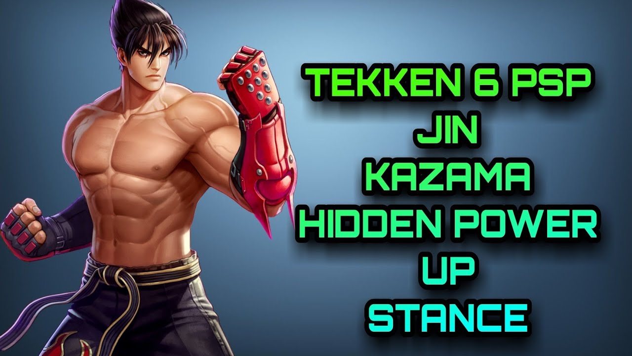 TEKKEN 6 PSP |JIN KAZAMA HIDDEN POWER UP STANCE - YouTube