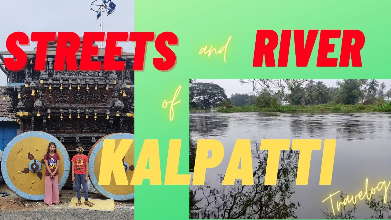 #Streets and River of Kalpatti- Travelog - YouTube