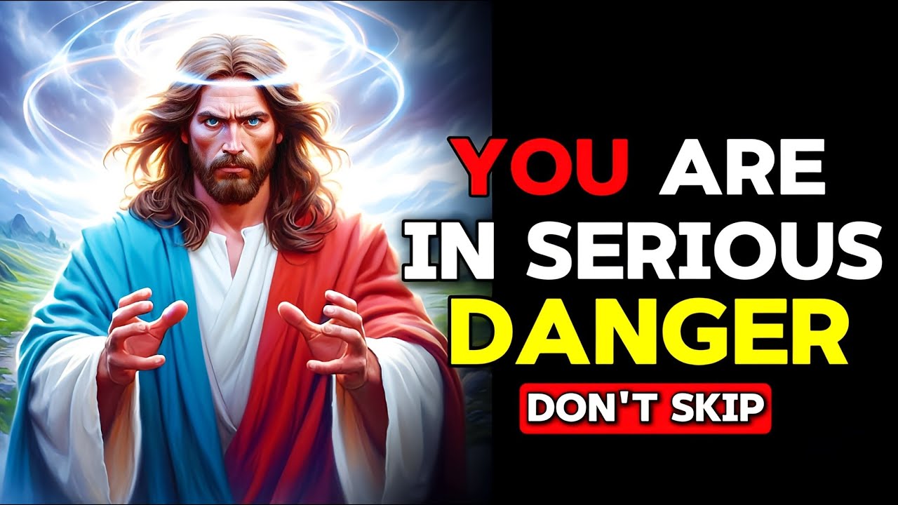 🛑 YOU ARE IN SERIOUS DANGER DON'T SKIP || GOD MESAGE FOR YOU || GOD ...
