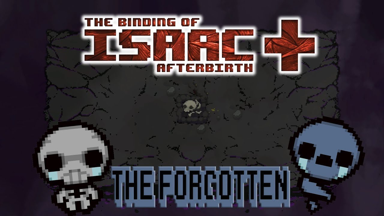 TBOI Afterbirth + - Desbloqueando a The Forgotten - YouTube
