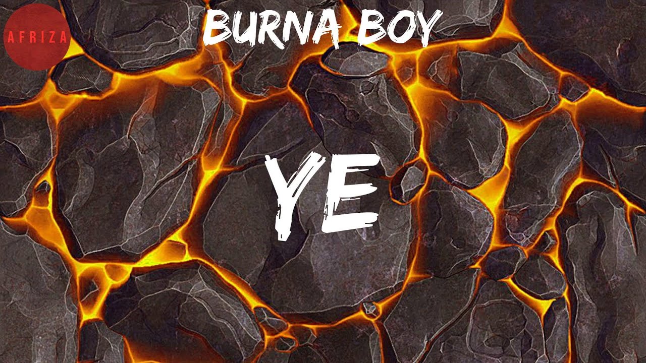 Burna Boy, "Ye" (Lyrics) - YouTube