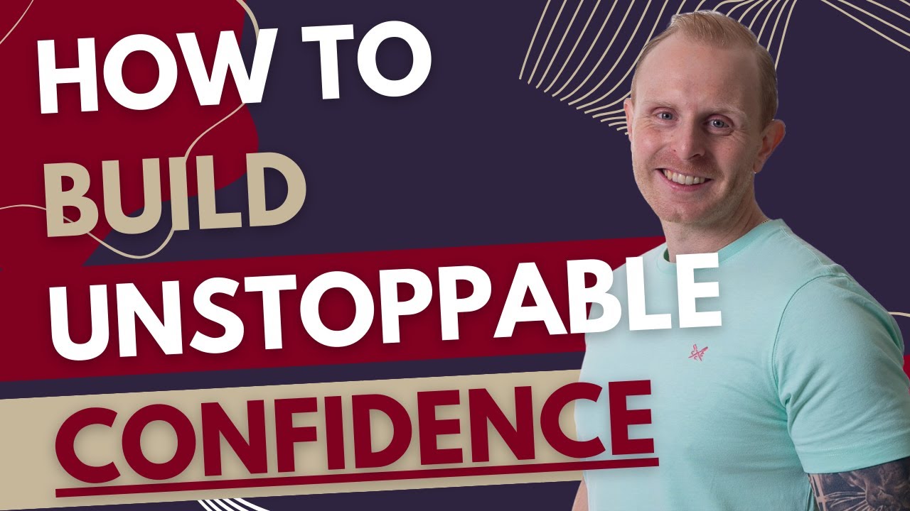 EP07 How to build UNSTOPPABLE confidence - YouTube