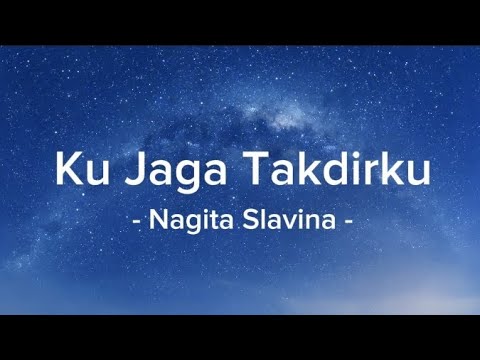 Nagita Slavina - Ku Jaga Takdirku (lirik lagu)