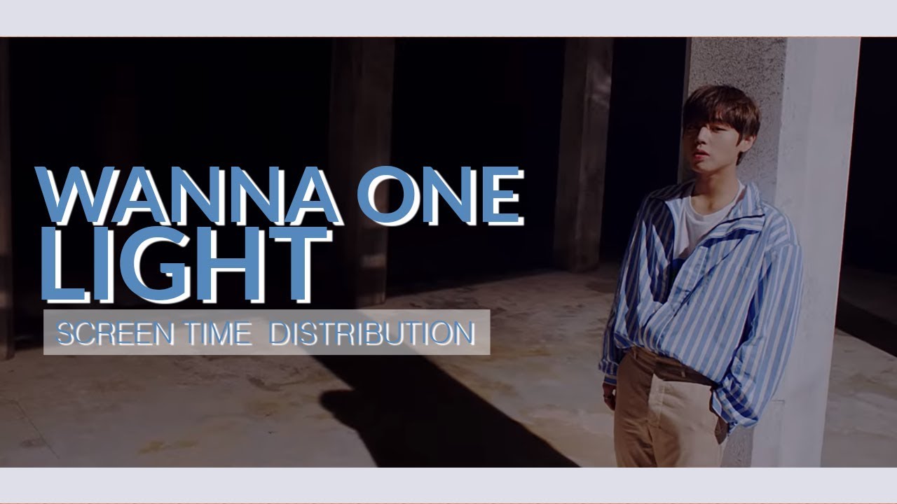 Wanna One - Light: Screen Time Distribution - YouTube