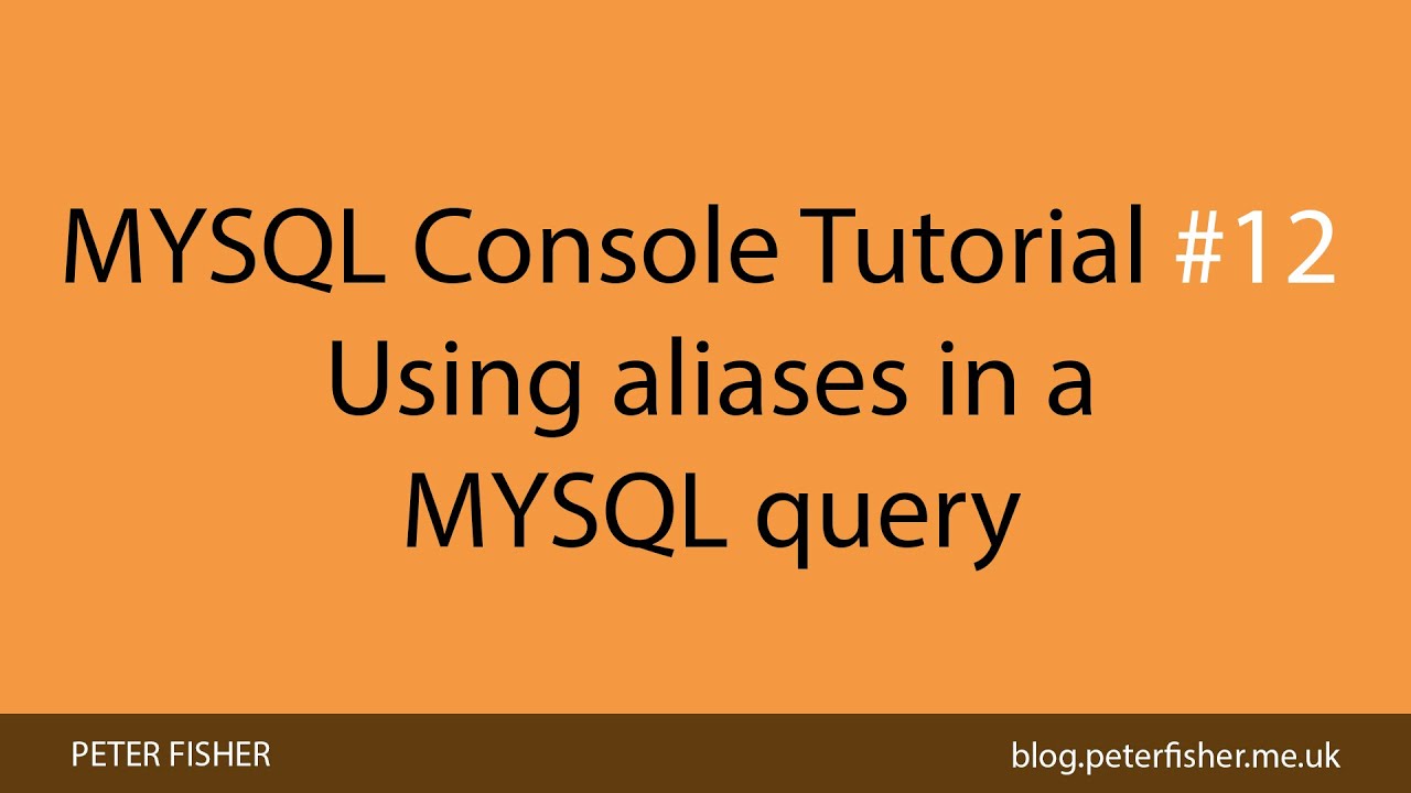 Mysql Console Tutorial 12 Using Aliases In A Mysql Query Youtube