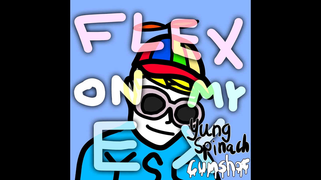 Flex on My Ex - YouTube
