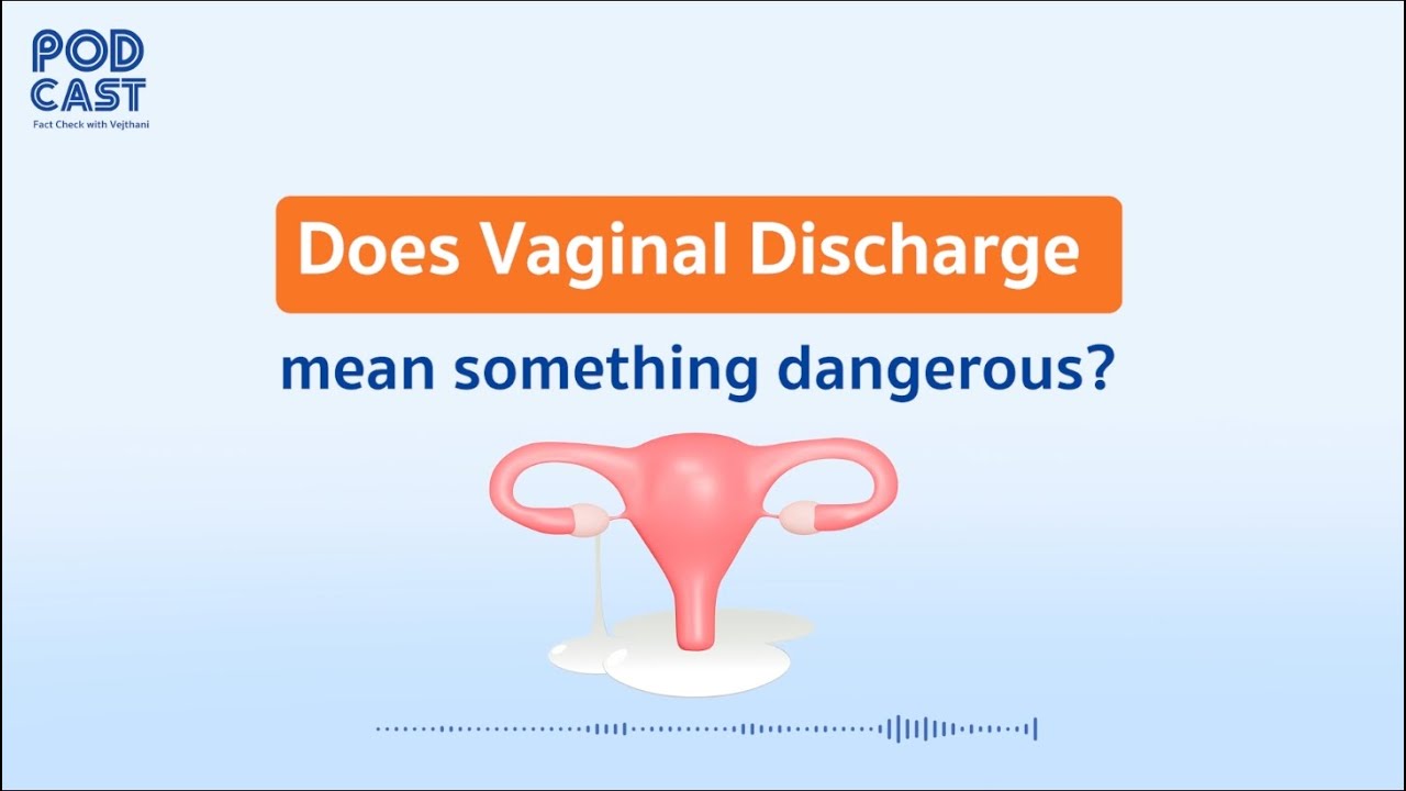 EP.2 Fact Check with Vejthani: Does Vaginal Discharge Mean Something ...