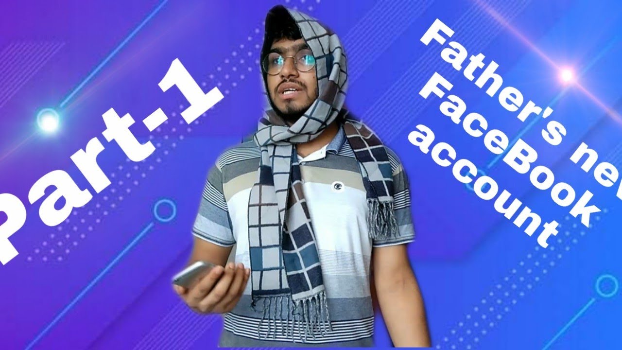 Father's New Facebook Account (Part -1) 😁 - YouTube