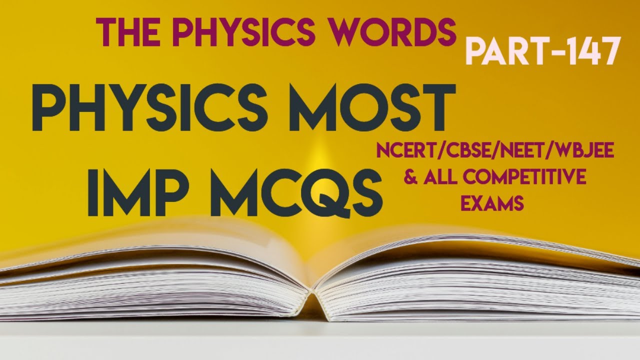 Physics Most Imp MCQs jee, Ncert, NEET,cbse & all competitive exams ...