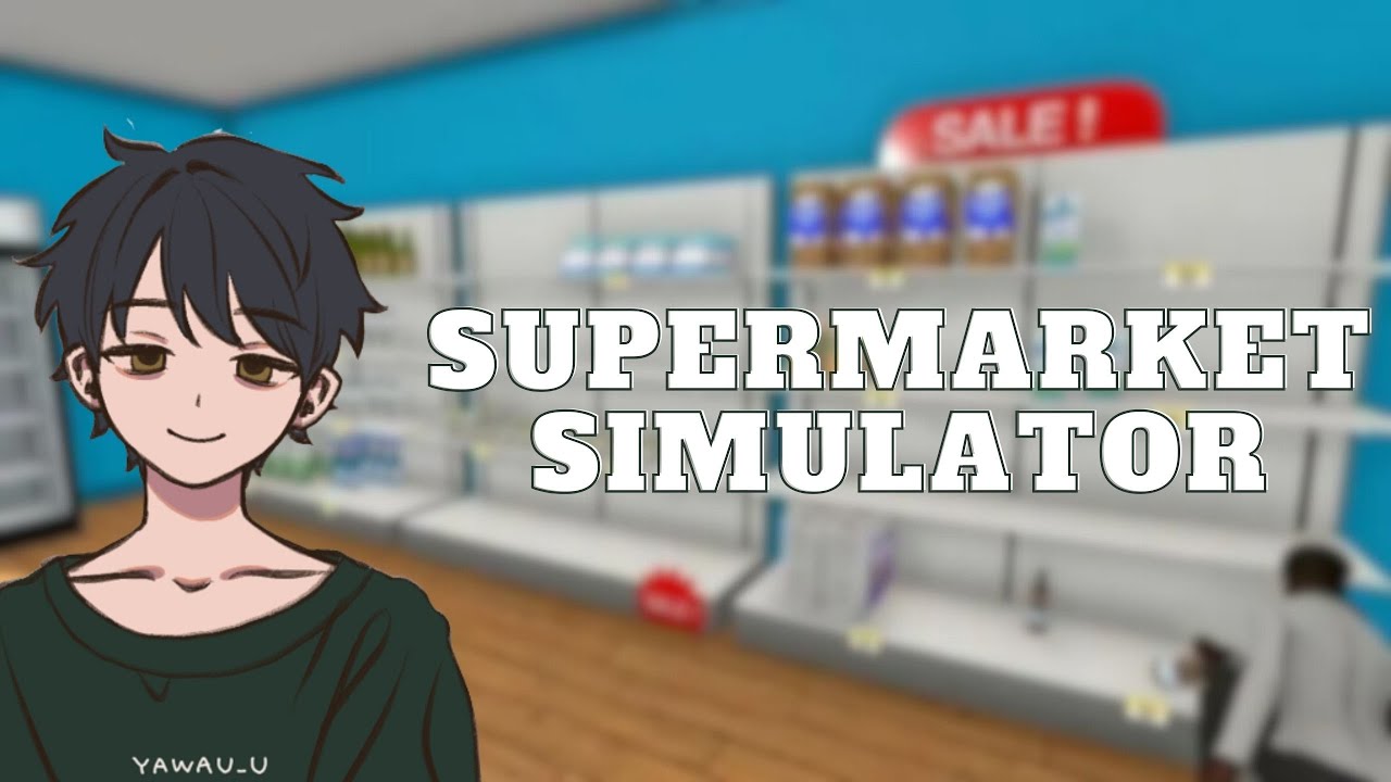 Ayo kita menjadi Kasir di game Supermarket Simulator - YouTube