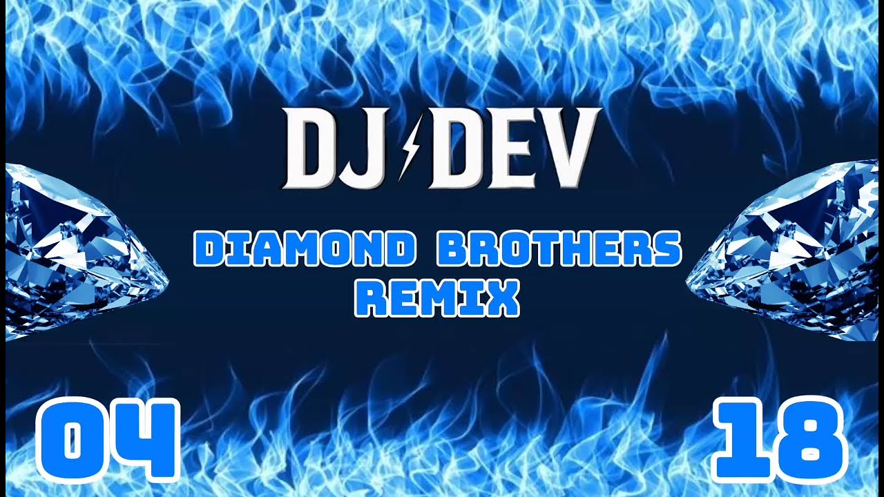 DJ DEV - Diamond Brothers 1804 Remix'2024 - YouTube