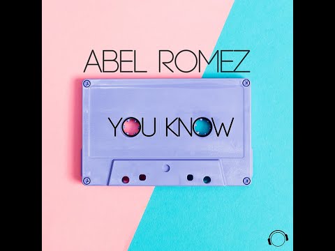 Abel Romez - You Know (Radio Edit) - YouTube