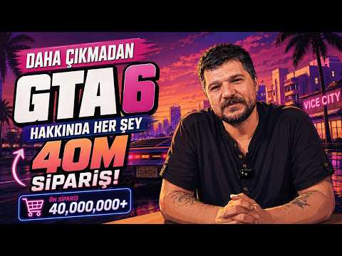 40 Milyon Sipariş Verilen GTA 6 Hakkında Her Şey!