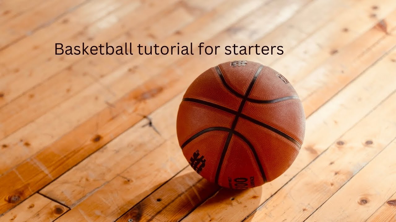 Basketball tutorial for starters - YouTube