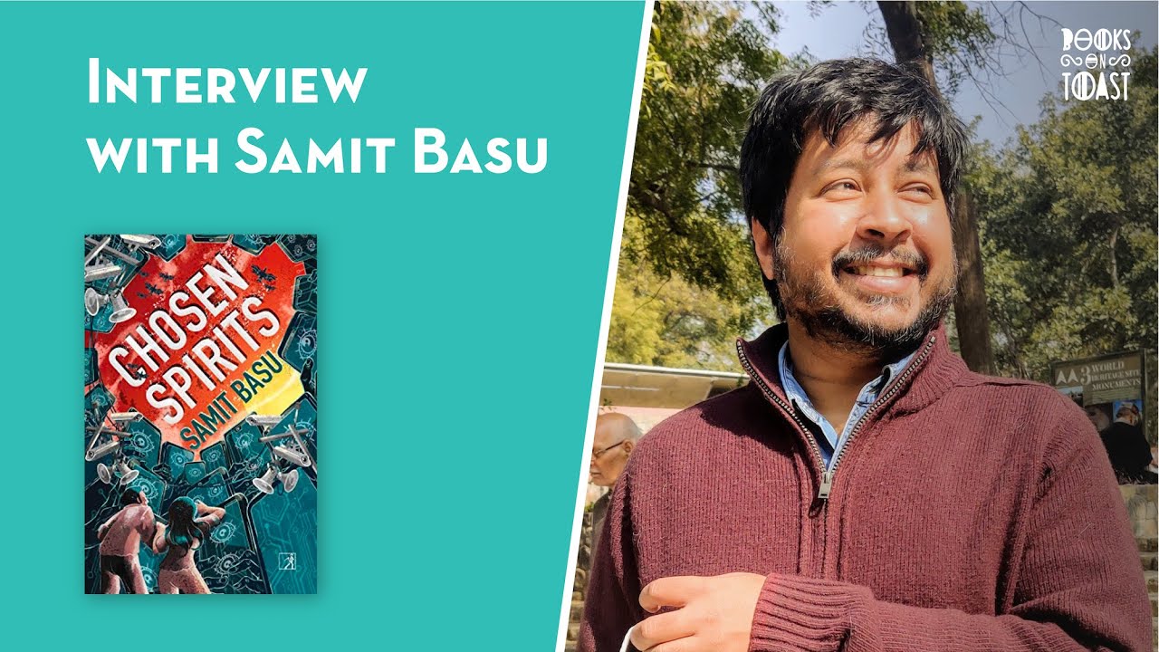 Interview with Samit Basu I Chosen Spirits I Anuya Jakatdar - YouTube