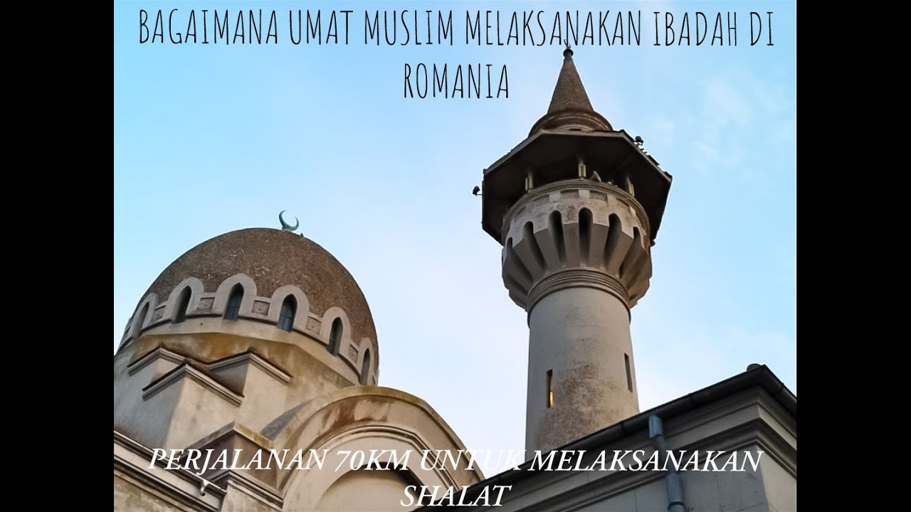 [ROMANIA] UMAT MUSLIM MELAKSANAKAN IBADAH DI ROMANIA || PERJALANAN 70KM ...