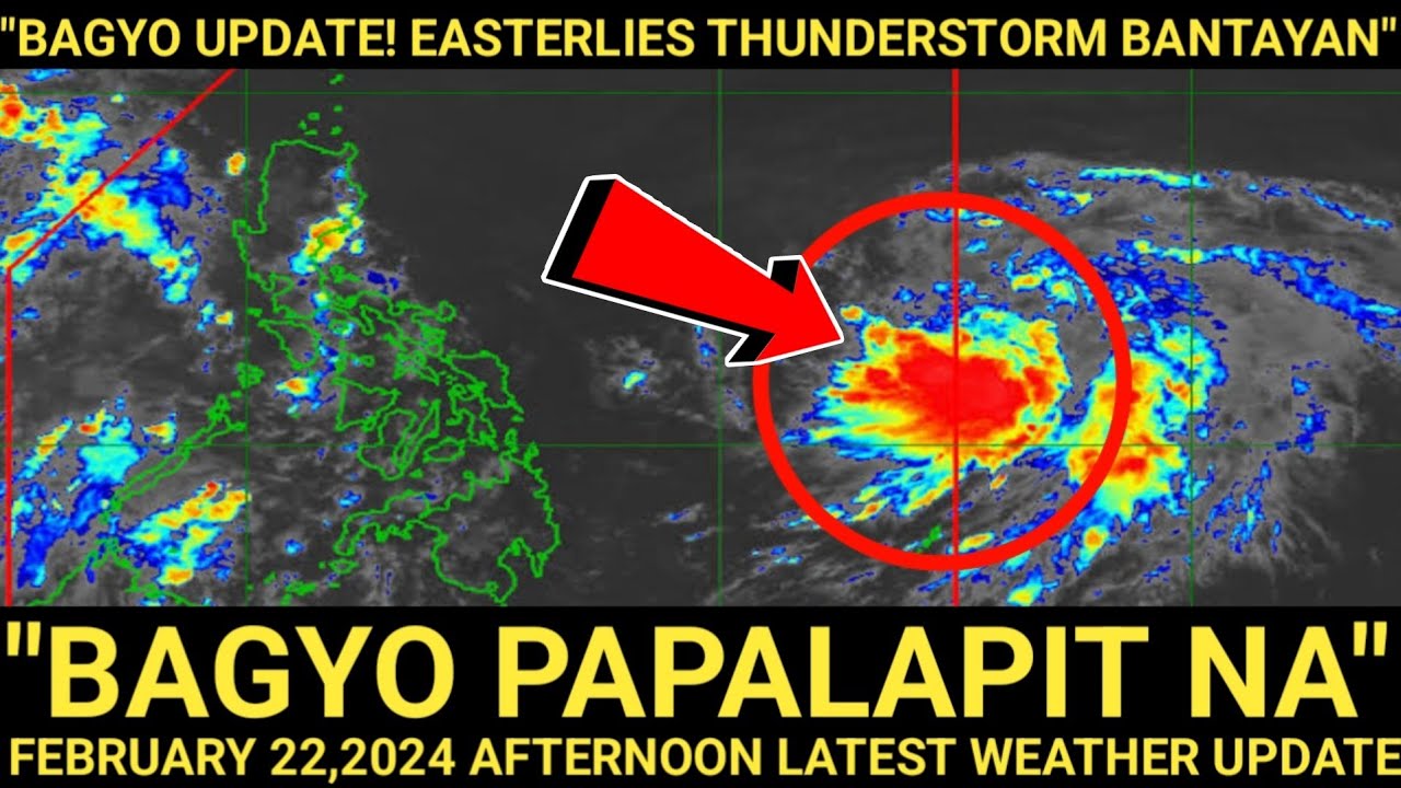 "BAGYO UPDATE" PAPARATING NA BAGYO BA! EASTERLIES AT THUNDERSTORM ...
