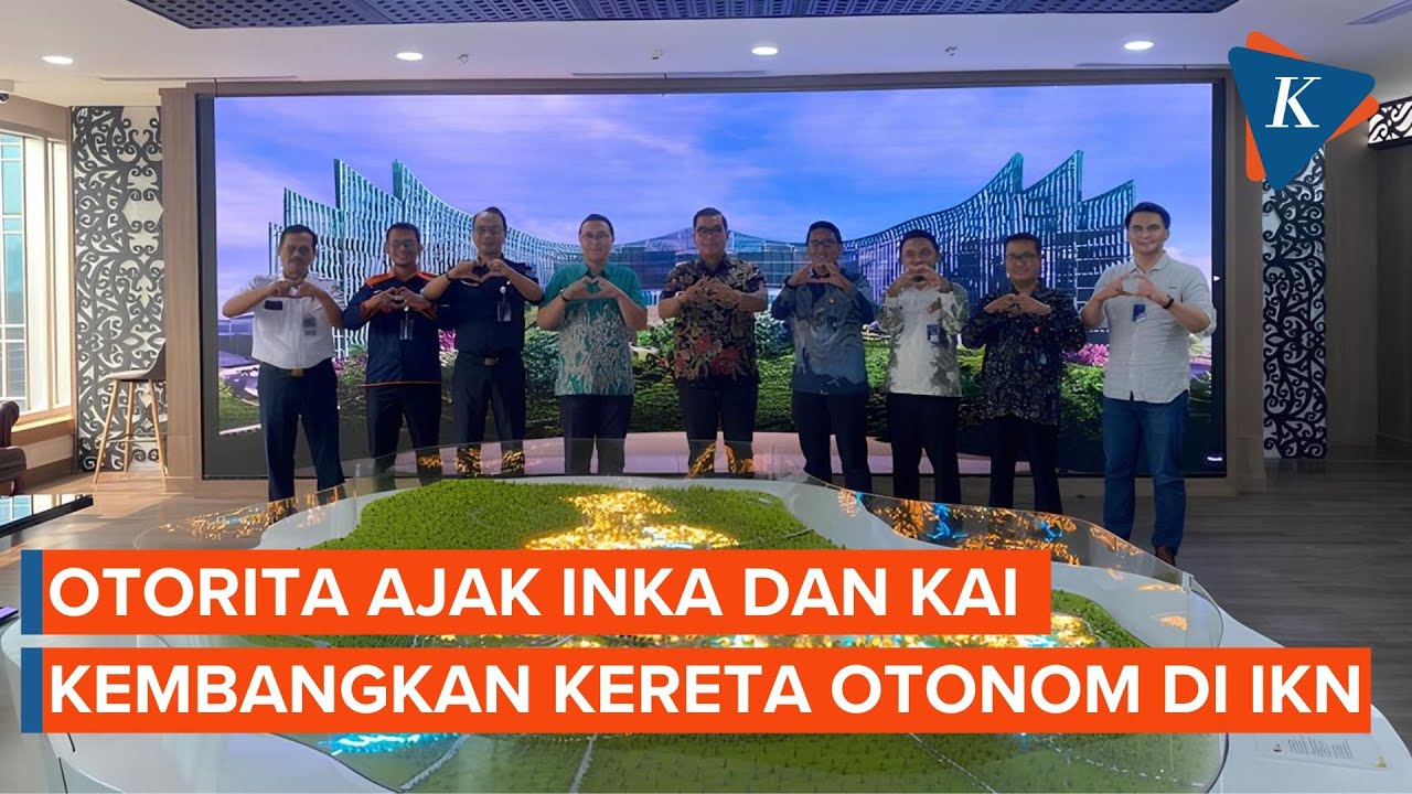 Otorita Ajak INKA dan KAI Kembangkan Kereta Otonom di IKN - YouTube