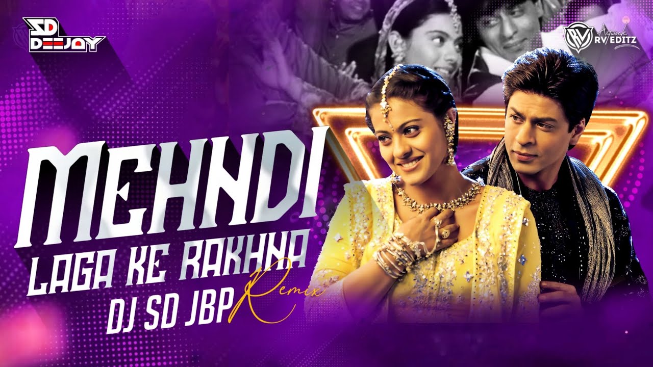 Mehndi Laga Ke Rakhna | Remix | DJ SD JBP | 2023 Remix| DDL | Kajol | Sharukh khan | - YouTube