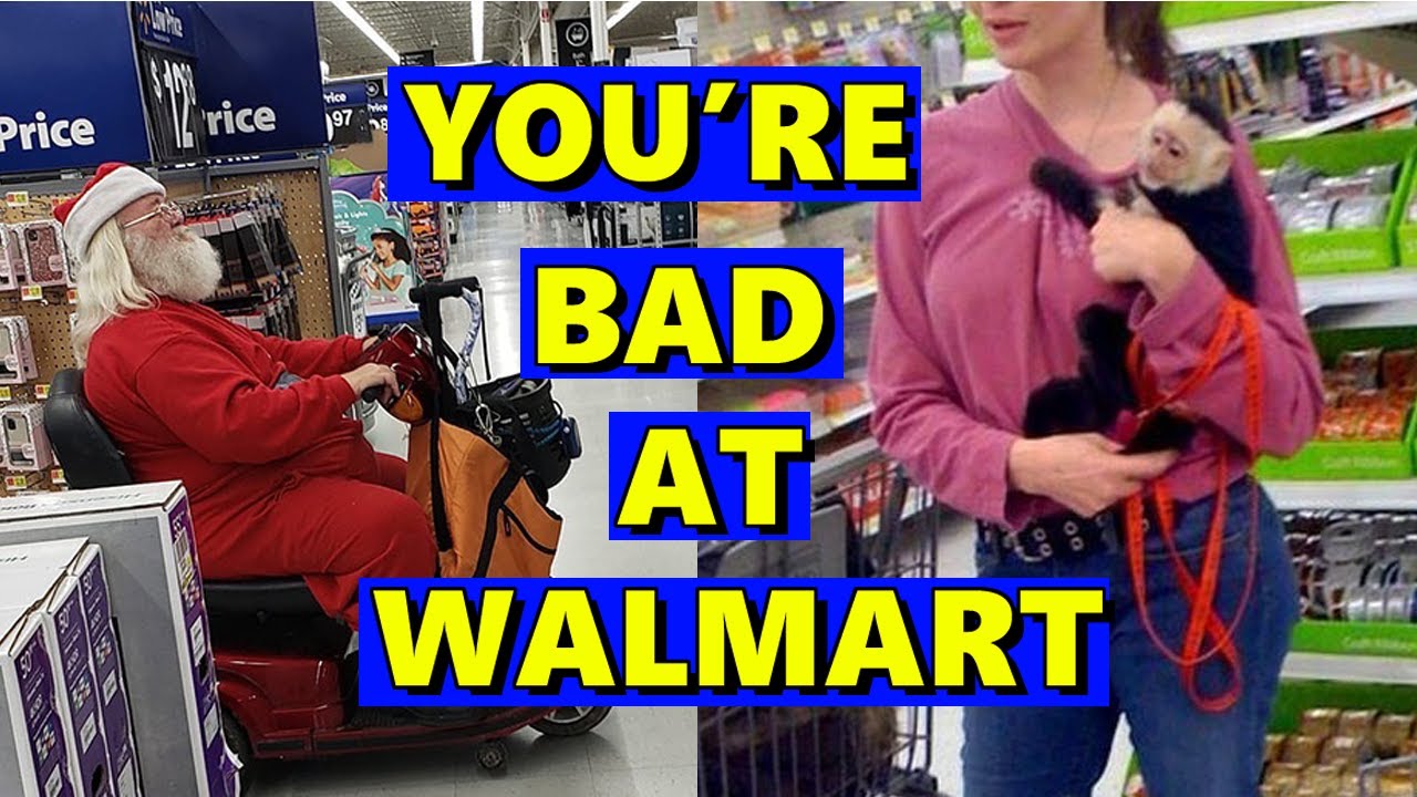 You're Bad at Walmart! #48 - YouTube