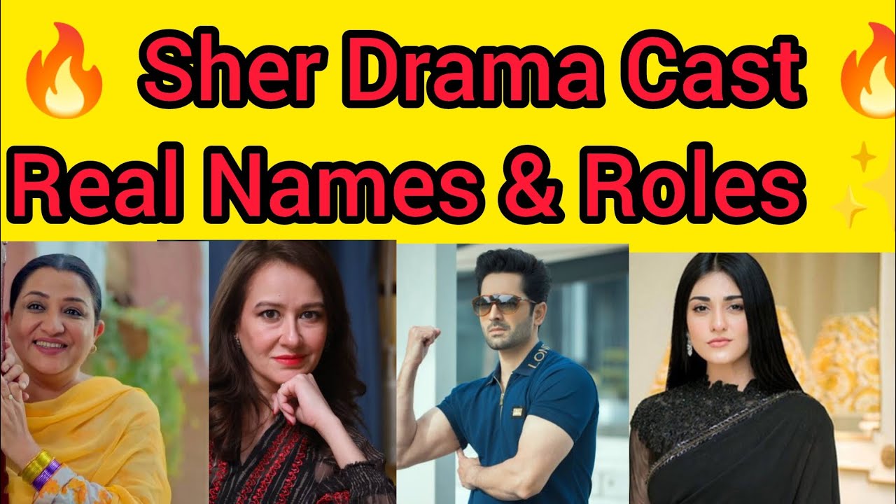 Sher Pakistani Drama Full Cast | Real Names & Characters 2025 👉🇵🇰🥰♥️ ...