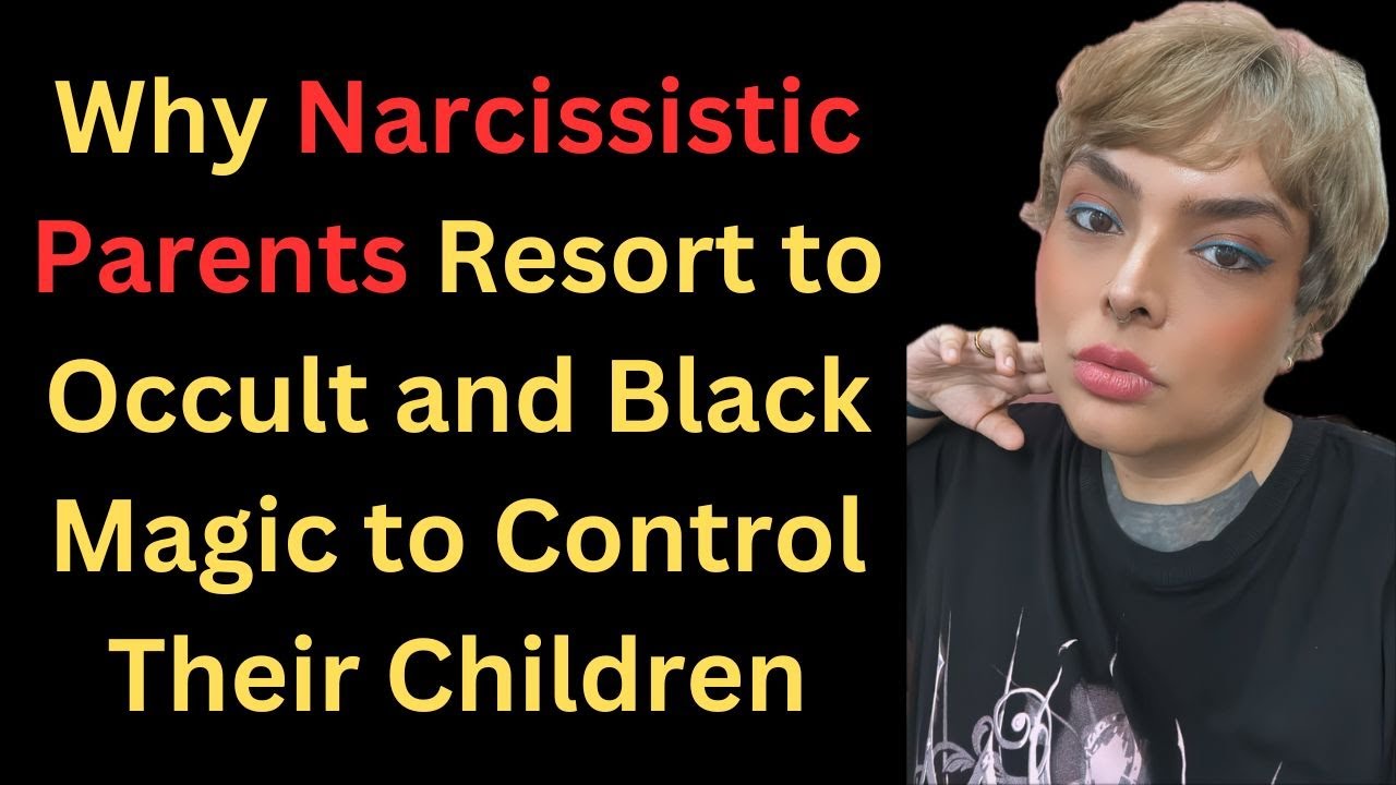 Why Narcissistic Parents Resort to Occult and Black Magic to Control ...