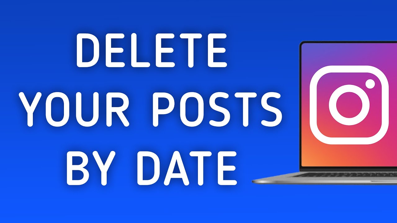 How To Delete Your Posts By Date On Instagram On PC (New Update) - YouTube
