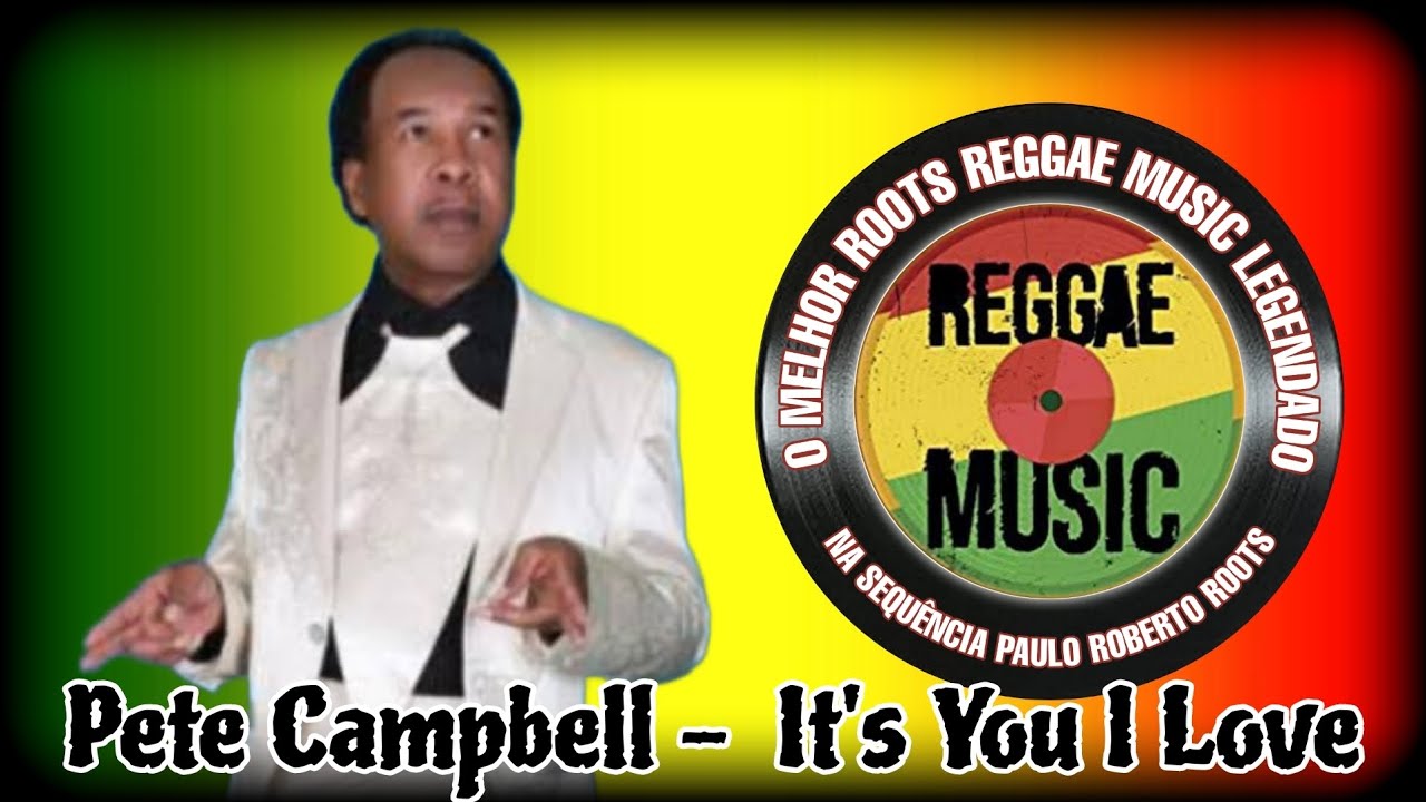 Pete Campbell - It's You I Love ( Reggae Legendado ) Lyric - YouTube
