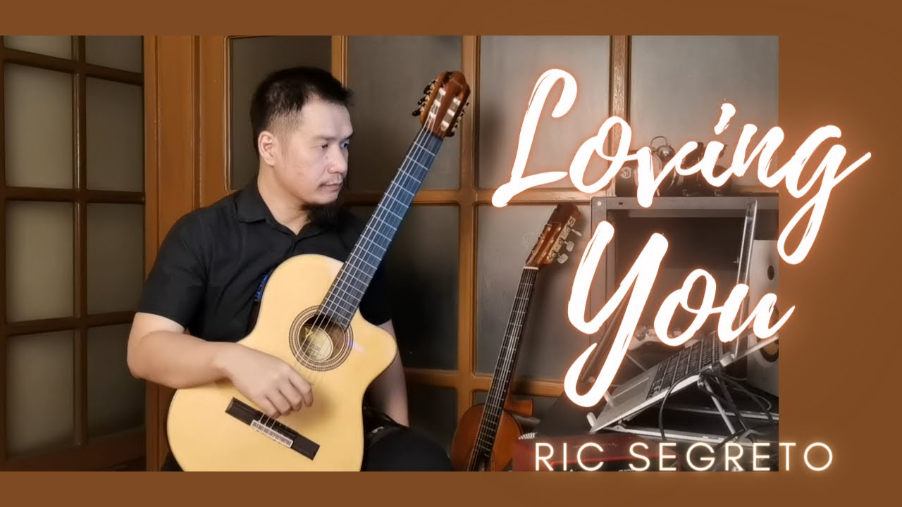 Loving You - Ric Segreto | Classical Guitar - YouTube