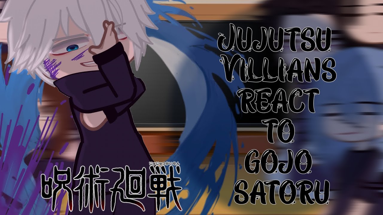 Jujutsu Villians react to Gojo Satoru || Shibuya Arc Incident ...