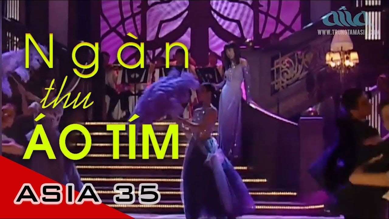 Ngàn Thu Áo Tím | Nhạc Sĩ: Vĩnh Phúc, Hoàng Trọng | Ý Lan | Asia 35 ...