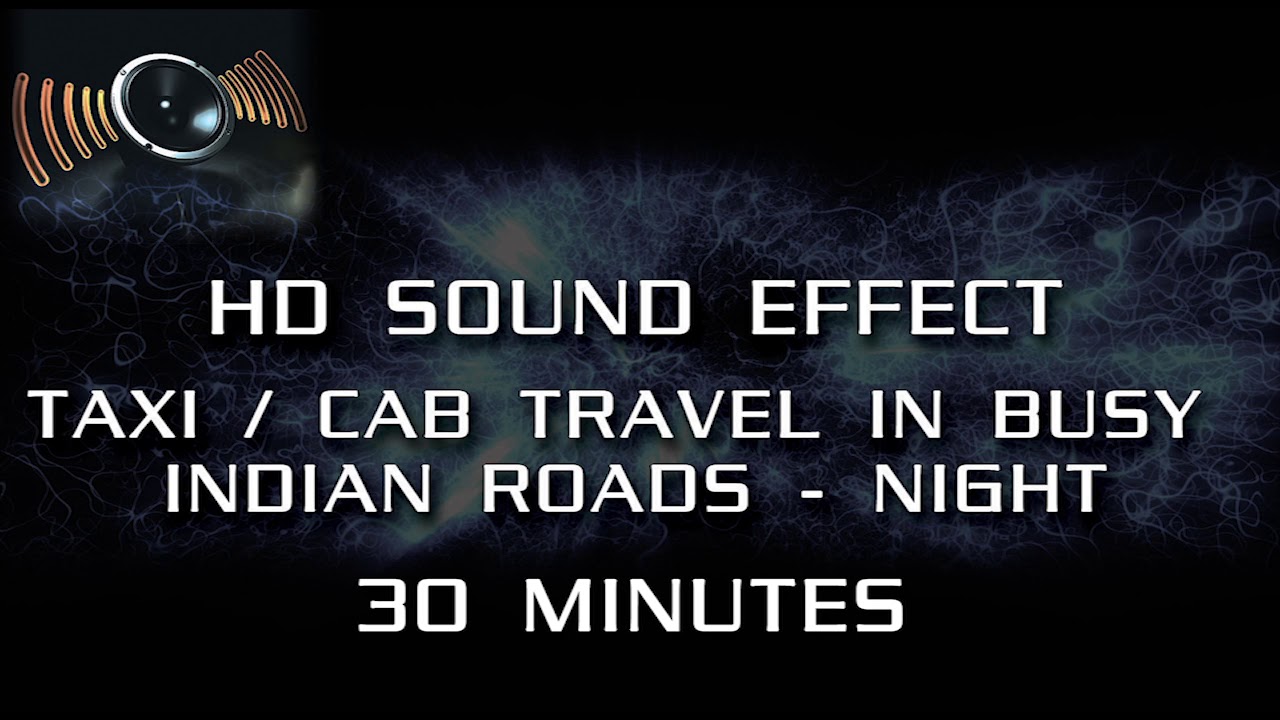 Indian Taxi & Car Travel Sounds at Night (Busy Road Ambience HD SFX ...