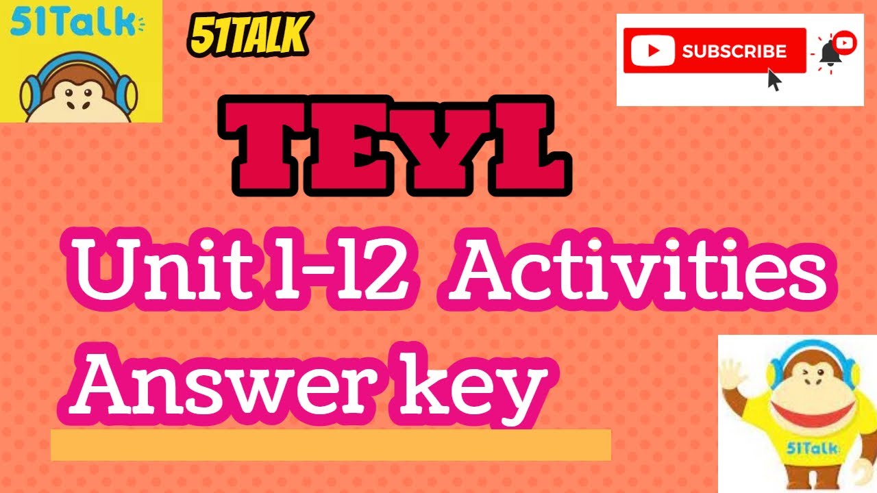 51TALK TEYL101 Unit 1-12 Activities Answer key(MAY 2021) - YouTube