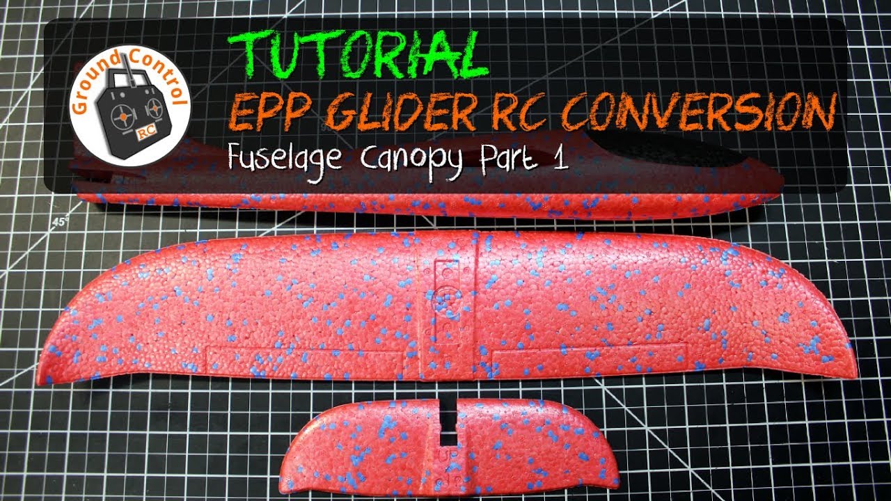 Tutorial Part 1 - Glider EPP 48cm RC Conversion - Canopy - YouTube