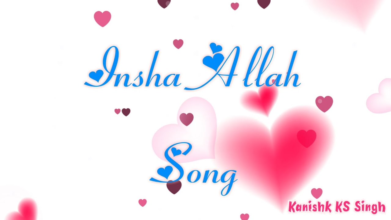 Insha Allah Song - YouTube