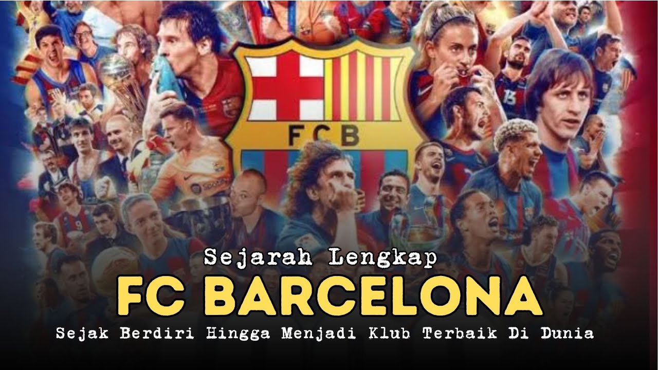 Perjalanan FC BARCELONA dari Berdiri Hingga Menjadi Klub Terbaik di ...