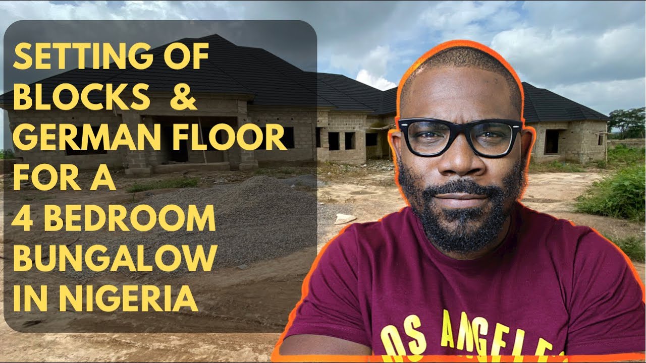 Setting of Blocks + German Floor for 4 BEDROOM BUNGALOW IN NIGERIA ...