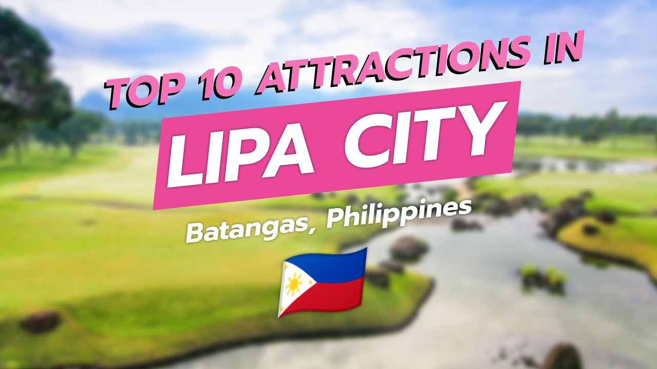 🏙️ Top 10 Attractions in Lipa City, Batangas! 🌄 - YouTube