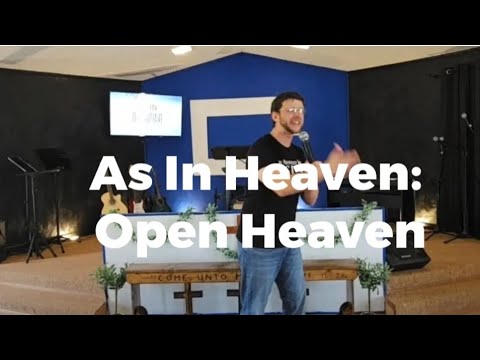 As In Heaven: Open Heaven | Set Free Church MO - YouTube