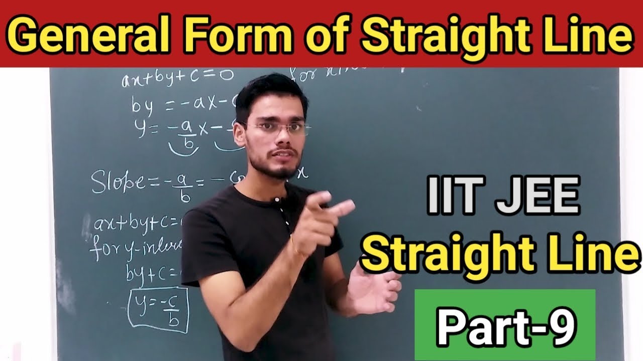 #9-General Form of Equation of Straight Line | Straight Lines | IIT JEE ...