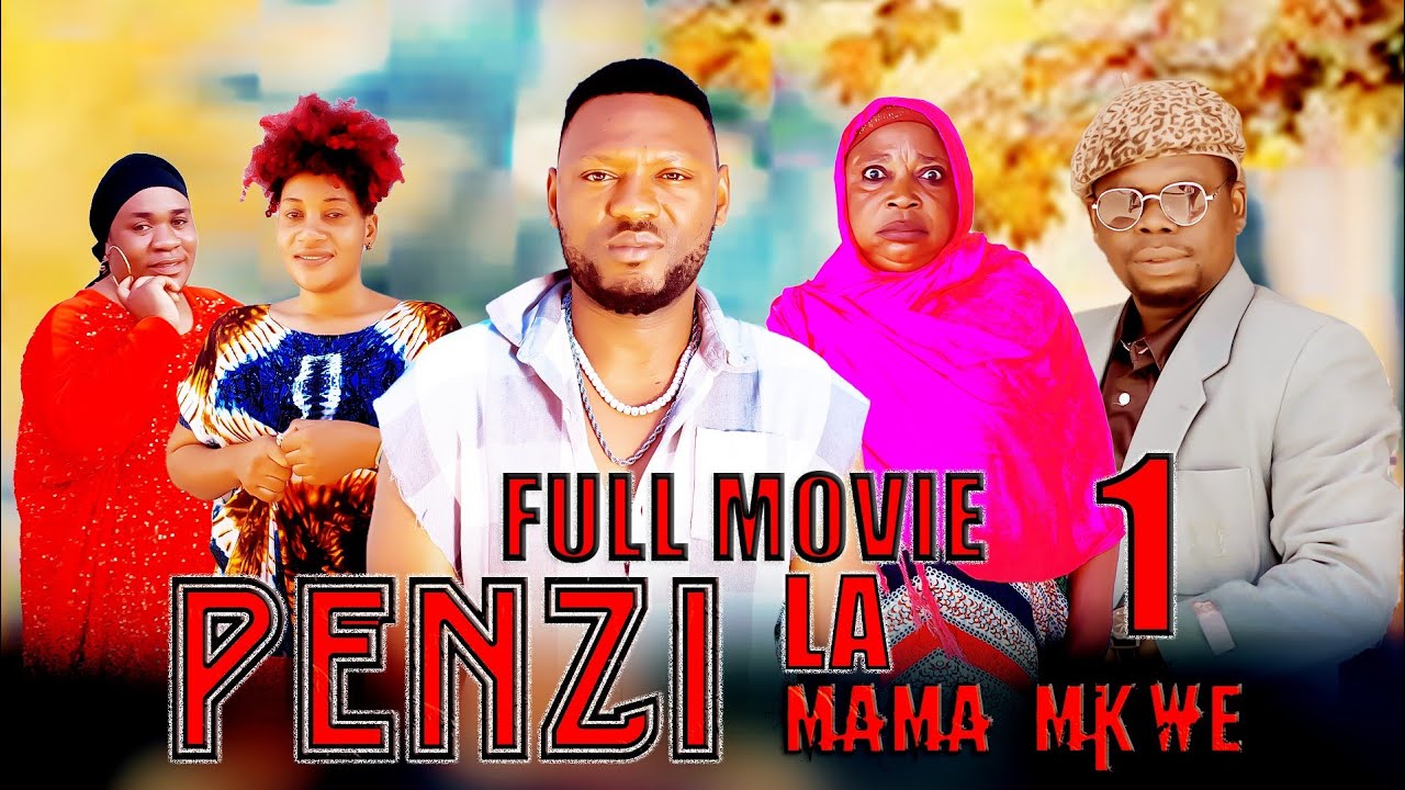 PENZI LA MAMA MKWE FULL MOVIE PART { 1 } episode 1 -10. #directorgozi - YouTube