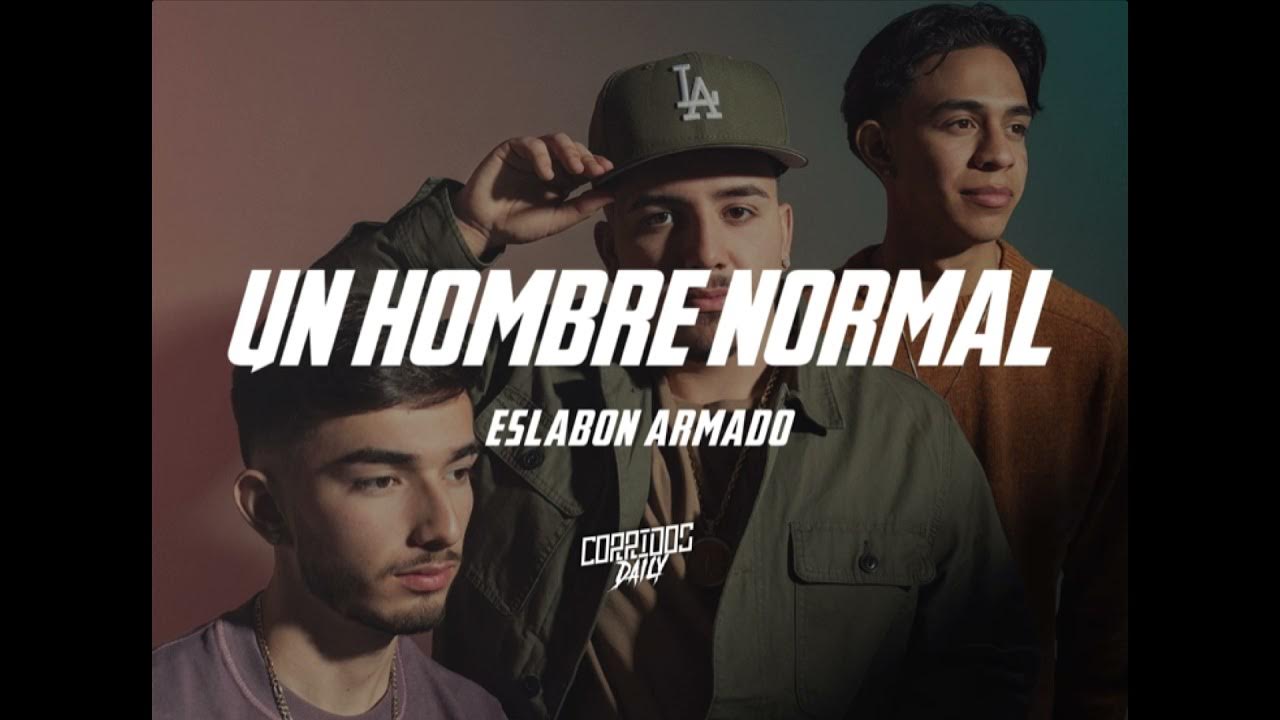 Un Hombre Normal -Eslabon Armado - YouTube Music