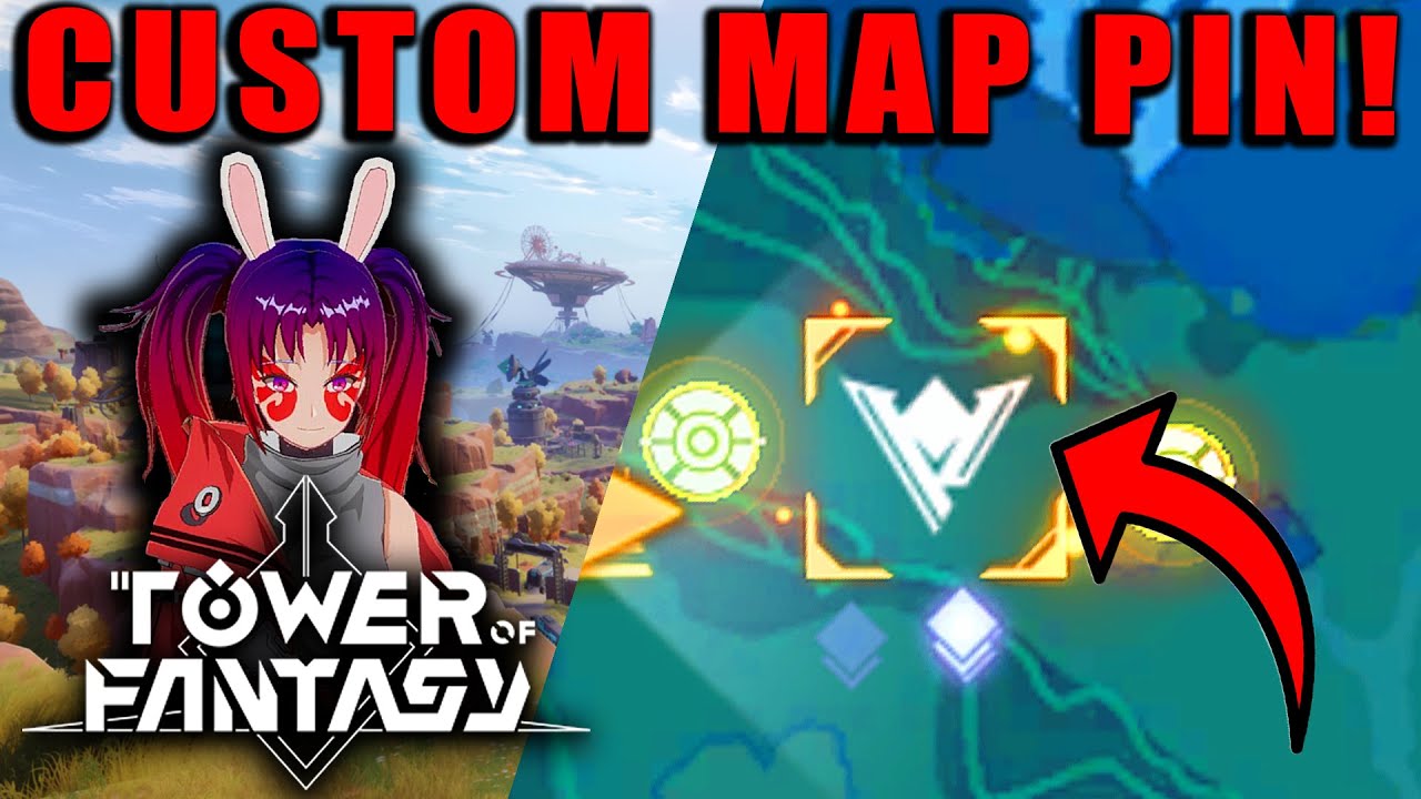 How To Add a Map Pin in Tower of Fantasy! Adding a Custom Waypoint in ...