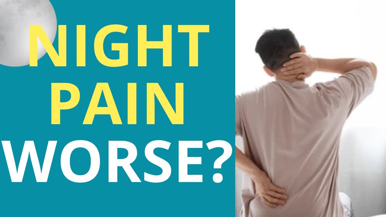 Why Is Your Pain WORSE at Night? 7 Reasons - YouTube