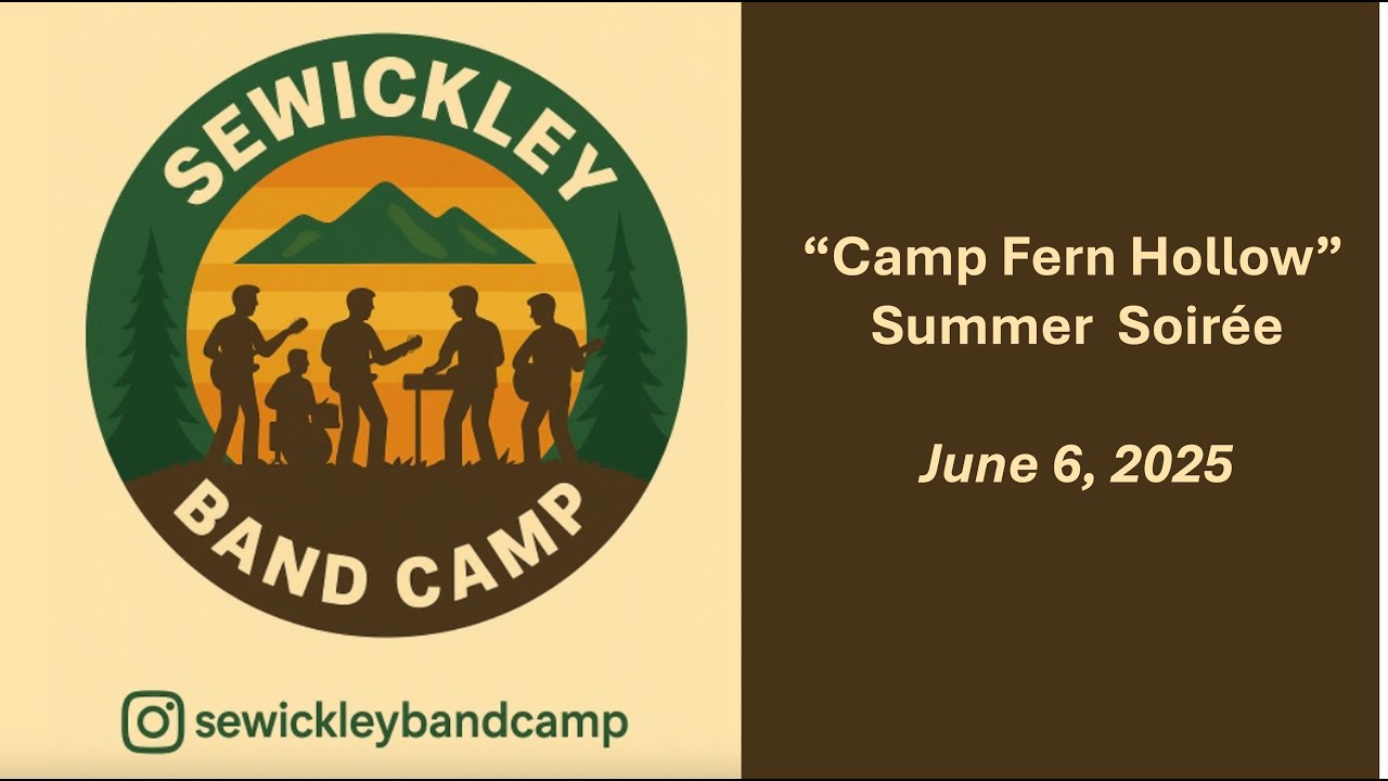 Sewickley Band Camp - "Camp" Fern Hollow 6.6.25 (Song list below) - YouTube