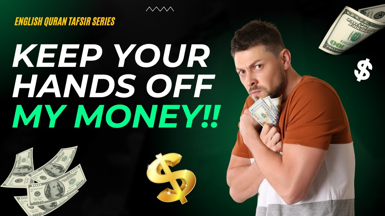 Hand off MY Money!! English Quran Tafsir - YouTube