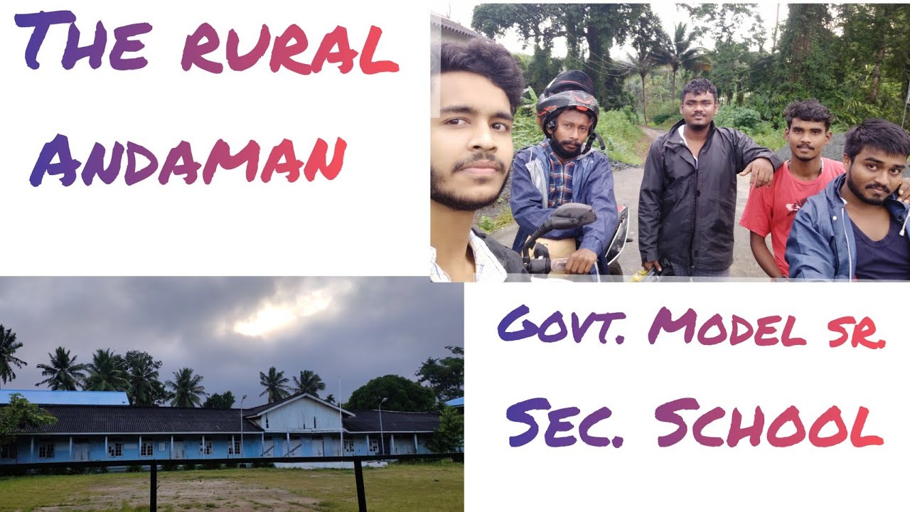 THE RURAL ANDAMAN || MY SCHOOL GOVT. MODEL SR. SEC. SCHOOL || NITISH ...